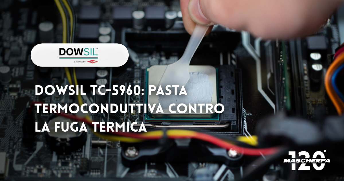 DOWSIL TC-5960: pasta termoconduttiva contro la fuga termica